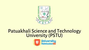 Patuakhali Science and Technology University (PSTU) Information